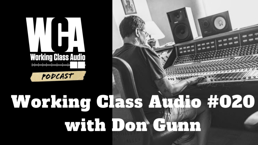 WCA #020 with Don Gunn – Working Class Audio