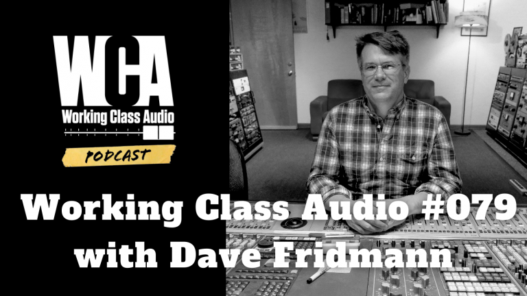 WCA #079 with Dave Fridmann – Working Class Audio
