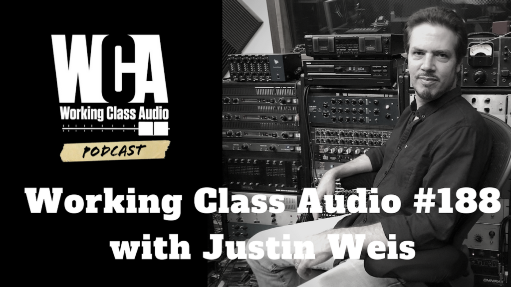 WCA #188 with Justin Weis – WORKING CLASS AUDIO