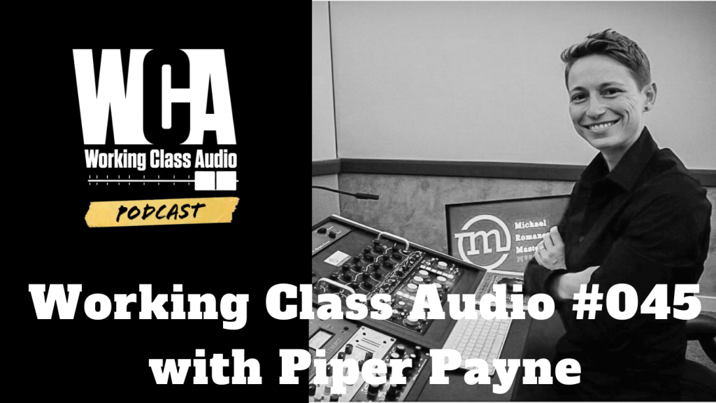 WCA #045 with Piper Payne – Working Class Audio