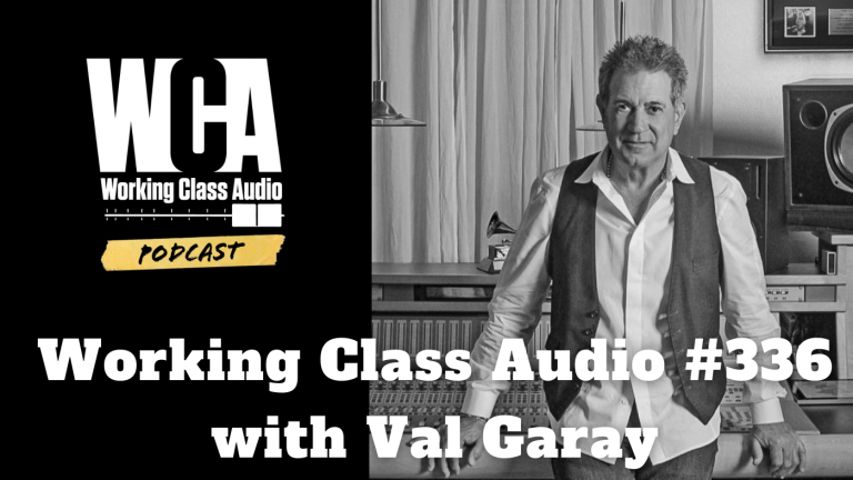 WCA #336 with Val Garay – Working Class Audio