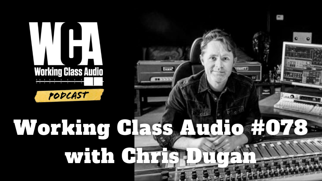 WCA #078 with Chris Dugan – WORKING CLASS AUDIO